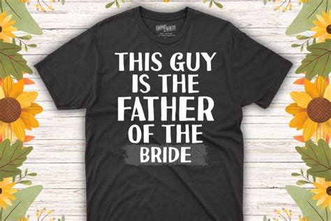 This Is The Father Of The Bride Wedding Marriage Bride Dad T Shirt