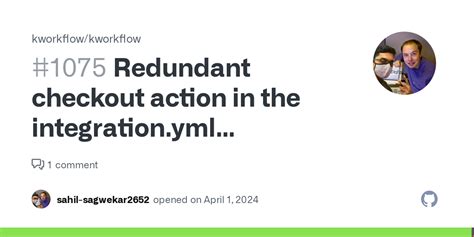 Redundant Checkout Action In The Integration Yml Workflow Issue