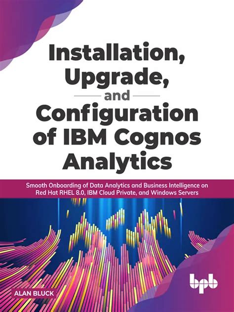 Bpb Online Installation Upgrade And Configuration Of Ibm Cognos Analytics For 2024 Exam