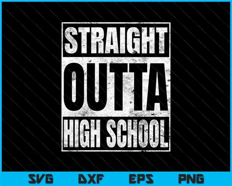 Straight Outta High School Svg Png Cutting Printable Files Creativeusarts
