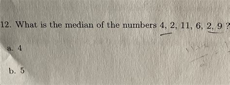 Solved What Is The Median Of The Numbers Chegg Com
