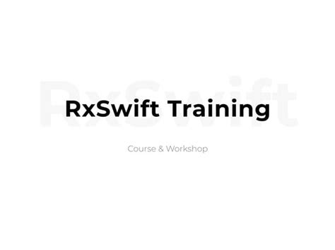 Rxswift Training Ppt