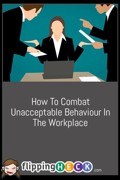 How To Combat Unacceptable Behaviour In The Workplace Flipping Heck