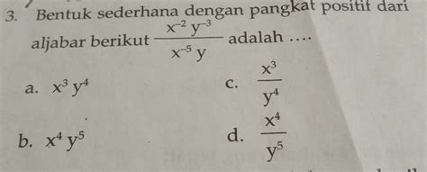 Solved 3 Bentuk Sederhana Dengan Pangkat Positif Dari Aljabar Berikut