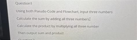 Solved Question Using Both Pseudo Code And Flowchart Input Chegg