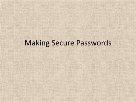 Making Secure Passwords Pptx