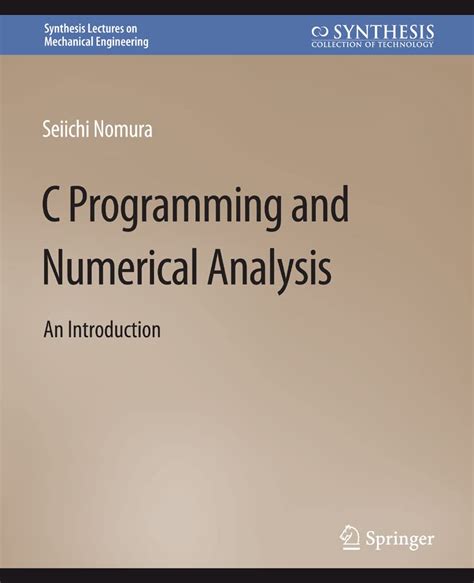 C Programming And Numerical Analysis An Introduction Synthesis