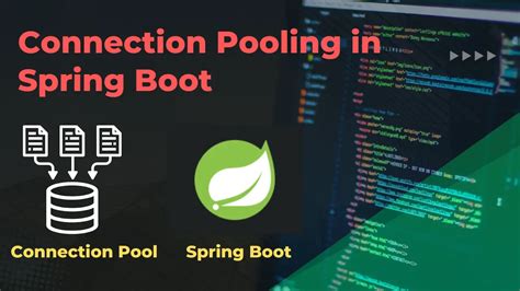 Database Connection Pooling Customizing Connection Pool