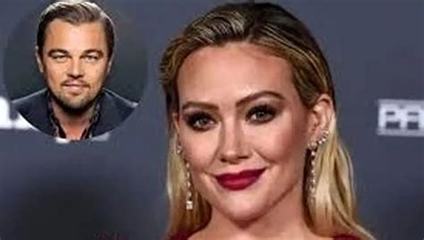 کنایه هیلاری داف به لئوناردو دی‌کاپریو به خاطر رابطه‌های پرحاشیه با زنان جوان‌تر