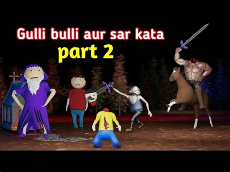 Gulli Bulli Aur Sar Kata Part 2 Gulli Bulli Cartoon Gulli Bulli