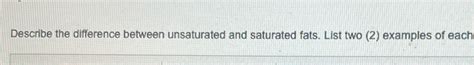 Solved Describe The Difference Between Unsaturated And Chegg