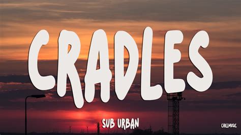 Sub Urban Cradles Lyrics Youtube