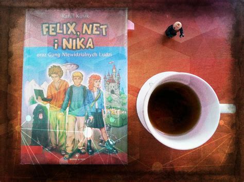 Rafał Kosik „felix Net I Nika Oraz Gang Niewidzialnych Ludzi” Blog