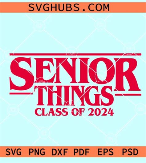Senior Things 2024 Svg Senior Stranger Things Svg Senior Things Class