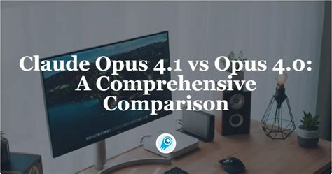 claude opus 4 1 vs opus 4 0 a comprehensive comparison cometapi all ai models in one api