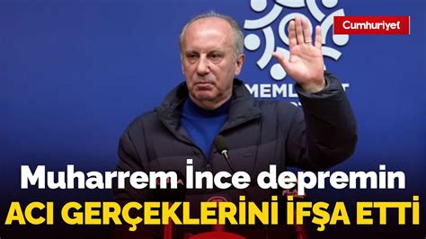 Muharrem İnce Depremin Acı Gerçeklerini Tek Tek Ifşa Etti Devlet