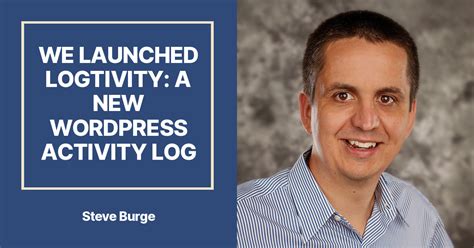 Logtivity Is A New Wordpress Activity Log Plugin We Launched