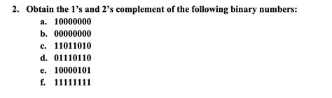 Solved 2 Obtain The 1s And 2s Complement Of The Following