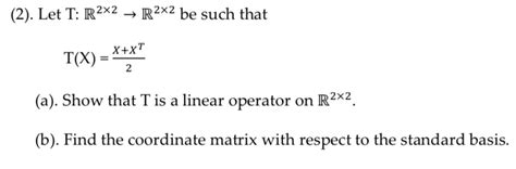 solved 2 let t r2x2 r2x2 be such that x xt t x 2 a