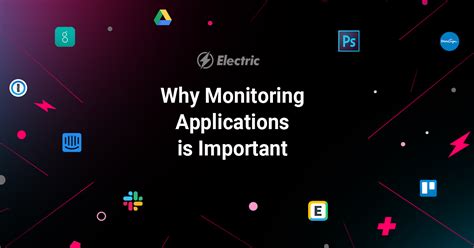 Why Monitoring Applications Is Important Top Benefits