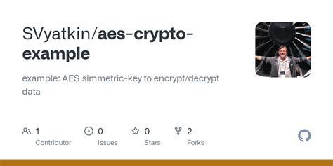 GitHub SVyatkin Aes Crypto Example Example AES Simmetric Key To Encrypt Decrypt Data