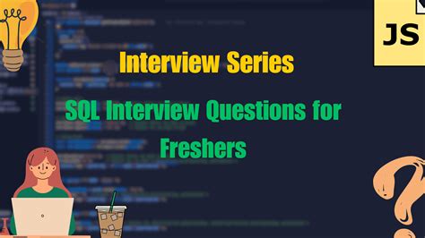 Sql Interview Questions For Freshers A Comprehensive Guide Buzzing Blogs