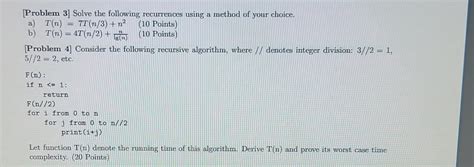 Solved Problem 3 Solve The Following Recurrences Using A
