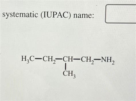 Solved Write The Systematic Iupac ﻿name For The Amine