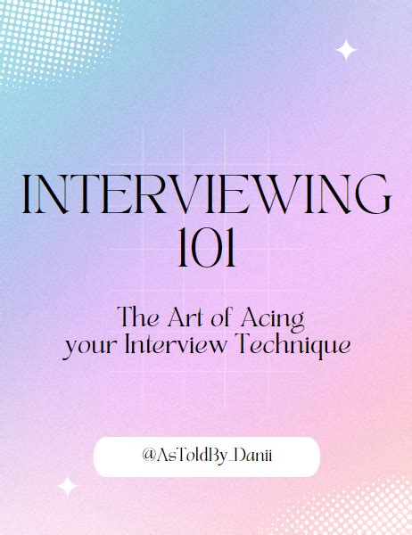 Interviewing 101 Guide As Told By Danii