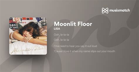 Lisa Moonlit Floor 歌詞 Musixmatch