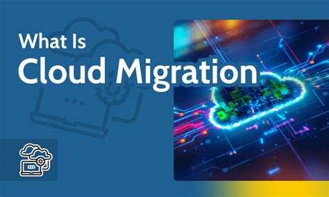 What Is Cloud Migration Process Benefits And Strategies