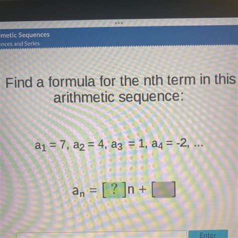 Find A Formula For The Nth Term In This N Arithmetic Sequence N A1 7