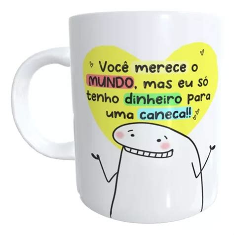 Caneca Divertida Flork Você Merece O Mundo Parcelamento sem juros