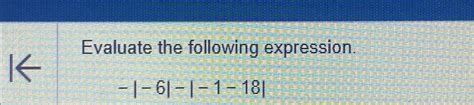 Solved Evaluate The Following Expression 6 1 18 Chegg