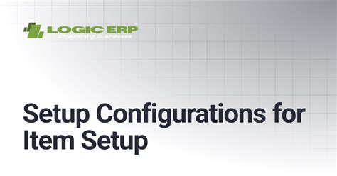 Setup Configurations For Item Setup Logic Erp Docs