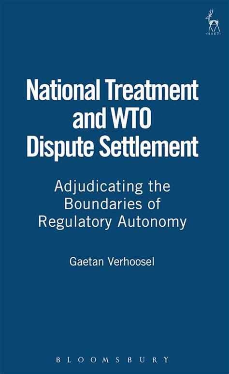 National Treatment And Wto Dispute Settlement Adjudicating The Boundaries Of Regulatory