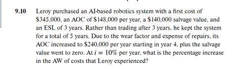 solved 0 leroy purchased an ai based robotics system with a