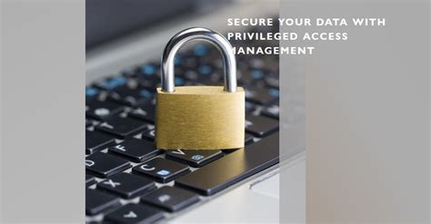 Strengthening Security With Privileged Access Management Pam