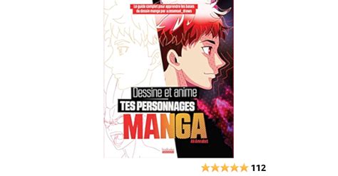 Dessine Et Anime Tes Personnages Manga Le Guide Complet Pour Apprendre