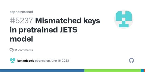 Mismatched Keys In Pretrained Jets Model · Issue 5237 · Espnetespnet