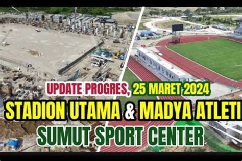 Perjalanan Pembangunan Stadion Utama Dan Stadion Madya Atletik Di Sumut