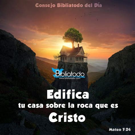 Edifica Tu Casa Sobre La Roca Que Es Cristo Imagenes Cristianas