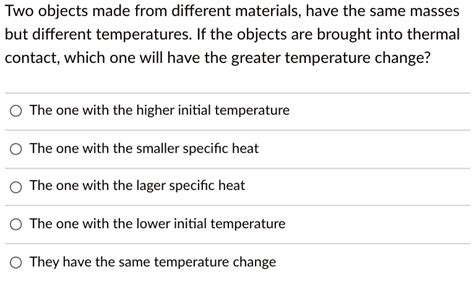 Solved Two Objects Made From Different Materials Have The Same Masses