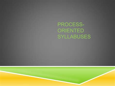 Process Oriented Syllabus Pptx