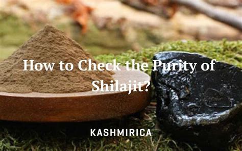 How To Check The Purity Of Shilajit Kashmirica