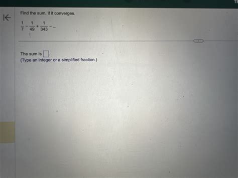 solved find the sum if it converges 17 149 1343 dotsthe sum