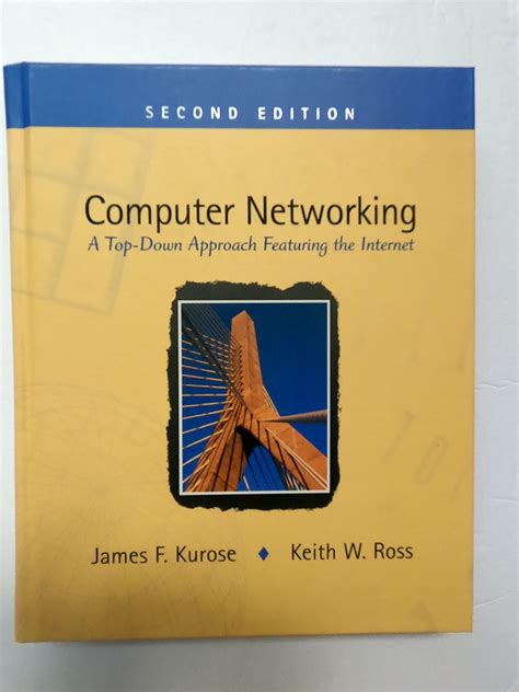 Computer Networking A Top Down Approach Featuring The Internet Kurose