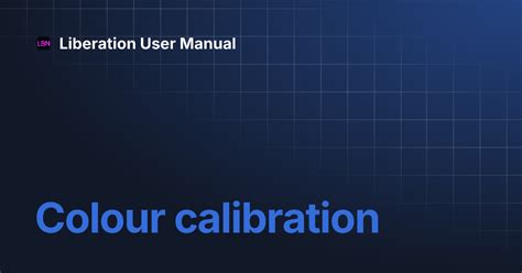 Colour Calibration Liberation User Manual