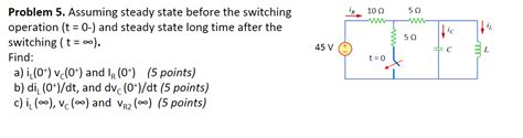 Solved Problem Assuming Steady State Before The Chegg Com