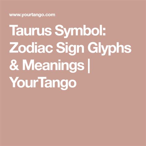 Taurus Symbol Zodiac Sign Glyphs And Meanings Yourtango What Is A